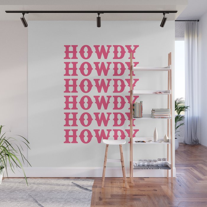 HOWDY HOWDY HOWDY Wall Mural by socoart | Society6