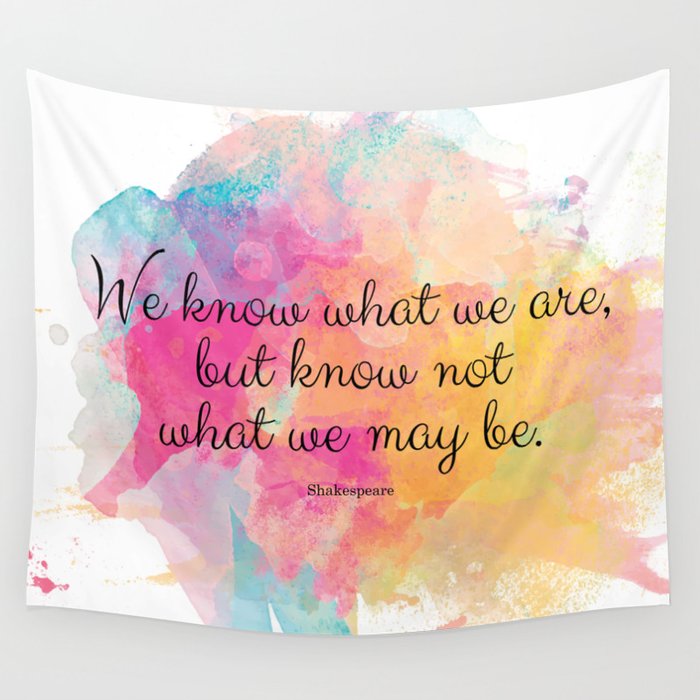 We Know What We Are But Know Not What We May Be Shakespeare Quote we-know-what-we-are-but-know-not-what-we-may-be-shakespeare-quote