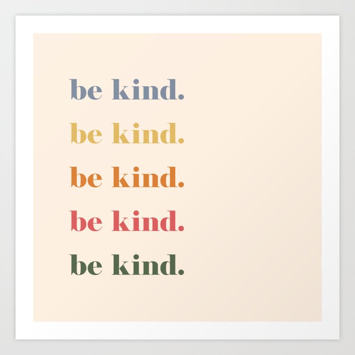 Be Kind Art Print by the M studio | Society6