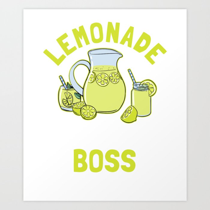 Lemonade Stand Boss Lemon Juice Art Print By Tobbz Society6