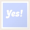 yes! Art Print by typutopia | Society6