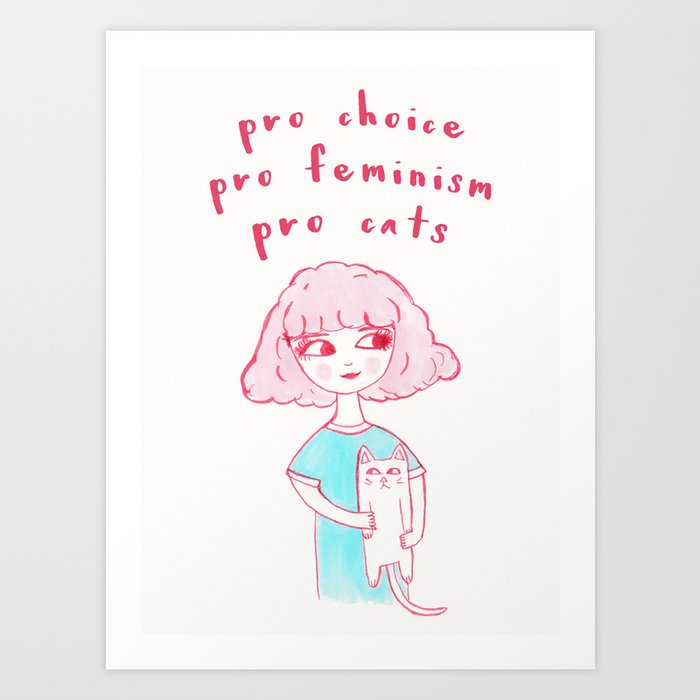 Pro Choice Pro Feminism Pro Cats Art Print By Laurel Mae Society6