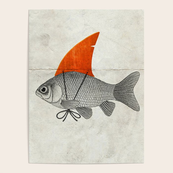 Goldfish with a Shark Fin Poster by Vin Zzep | Society6