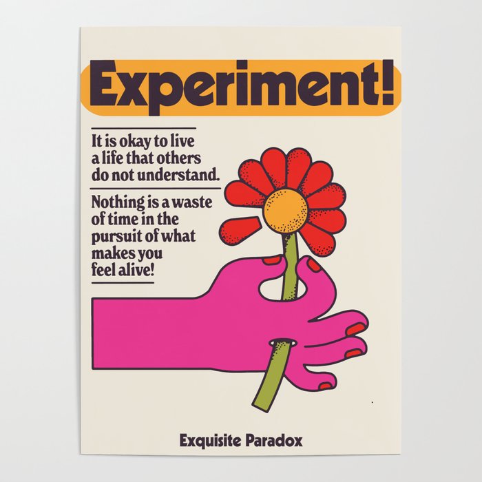 Experiment! Poster by EXQUISITE PARADOX | Society6