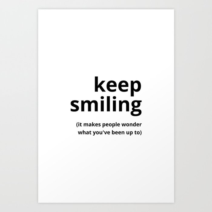 Keep Smiling It Makes People Wonder