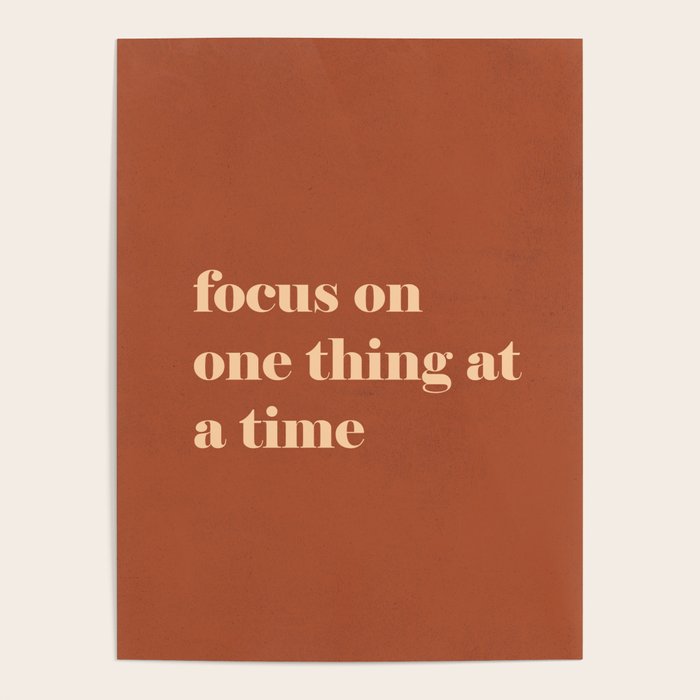 Focus on one thing at a time - Motivational Quote Poster by ...