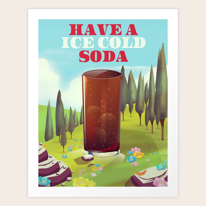 Have a ice cold soda Art Print by Nicks Emporium | Society6