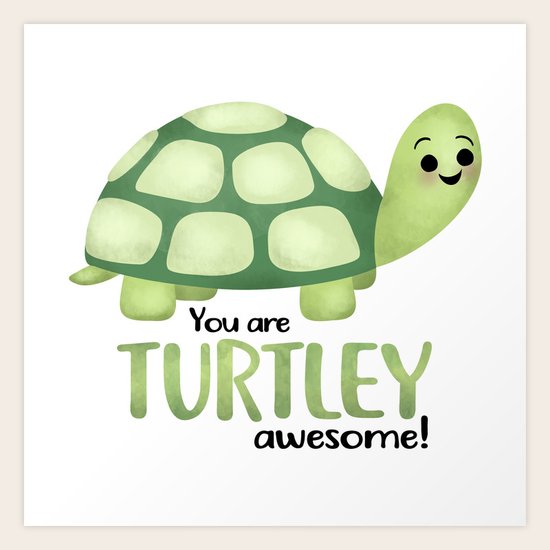 You Are Turtley Awesome! Art Print by avenger | Society6