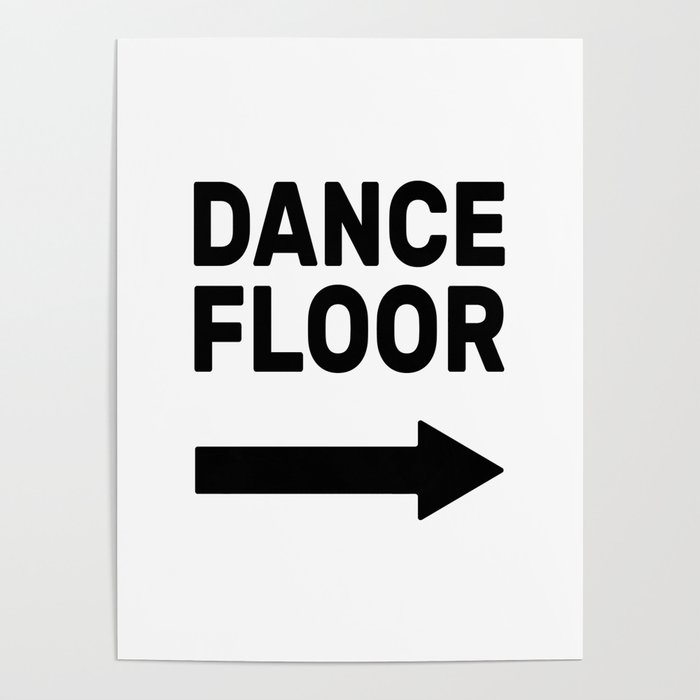 Dance Floor (arrow point right) Poster by The Native State | Society6