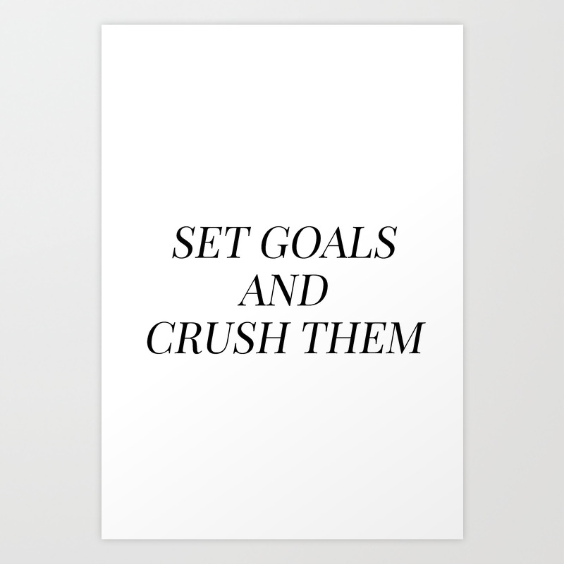 Set Goals And Crush Them