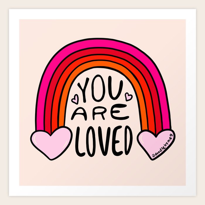 You Are Loved Art Print by Doodle by Meg | Society6
