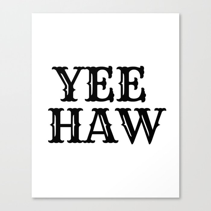 Yee Haw | Black & White Canvas Print by karolinapaz | Society6