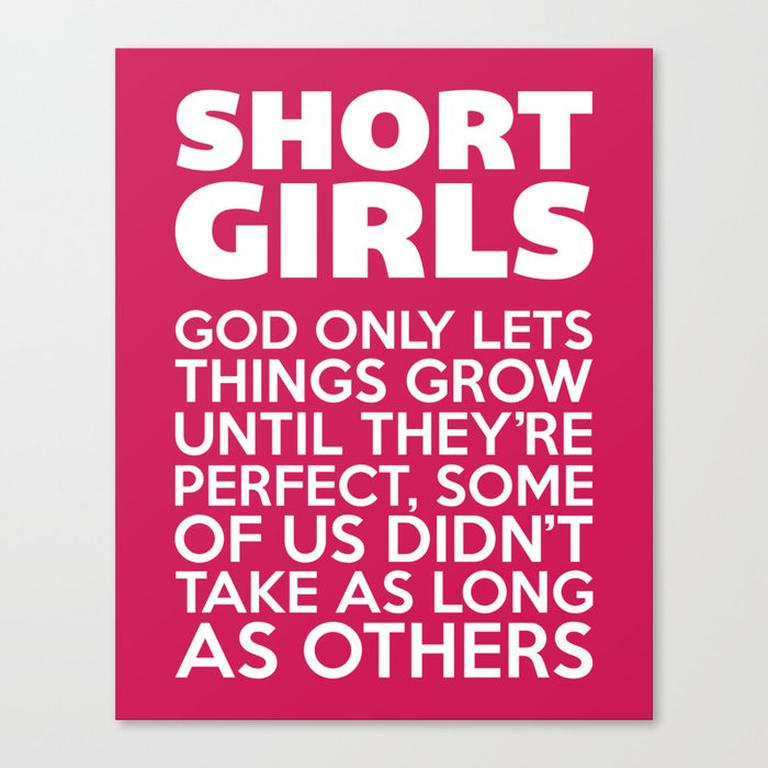 Short Girls Funny Quote Canvas Print By Envyart Society6