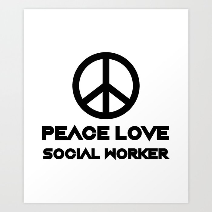 Peace Love Social Worker Social Work Gift Ideas Art Print By Magnum peace-love-social-worker-social-work-gift-ideas-art-print-by-magnum