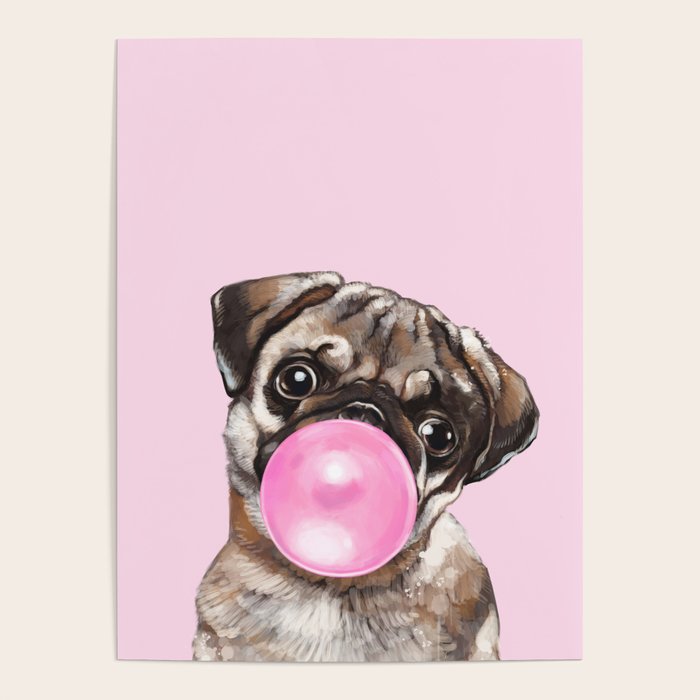 Pug with Pink Bubble Gum Poster by Big Nose Work | Society6