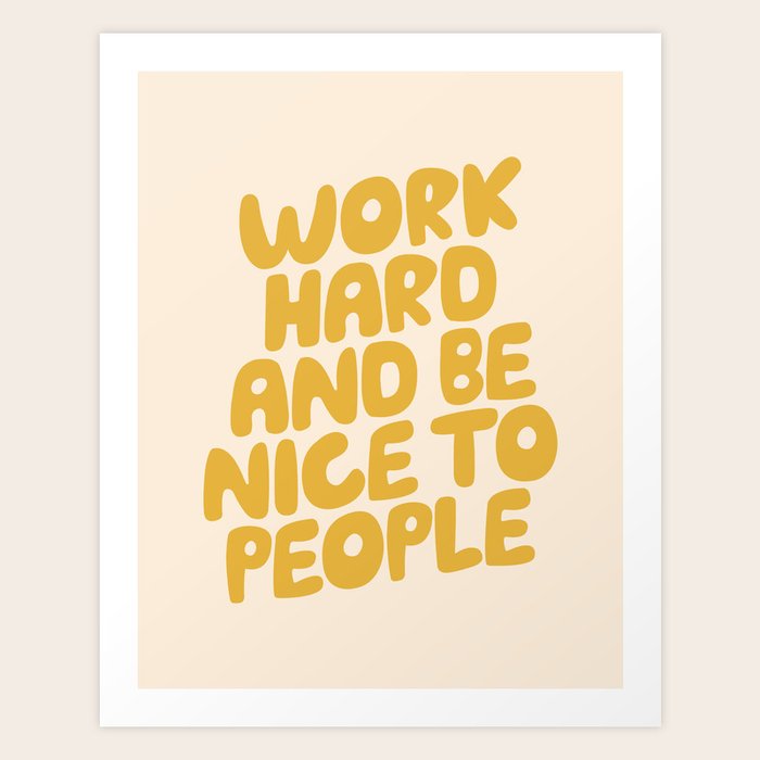 work hard be nice poster