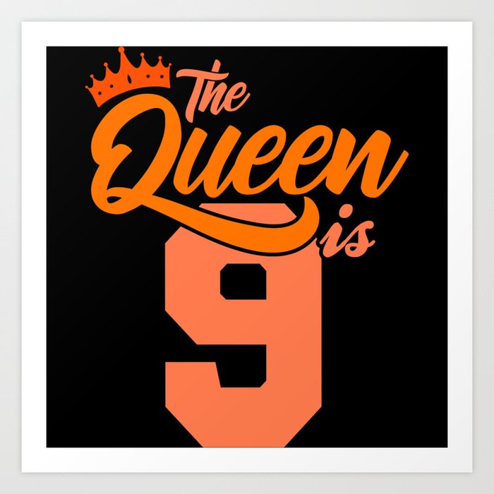The Queen Is 9 Year Old 9th Birthday Daughter Girl Art Print By