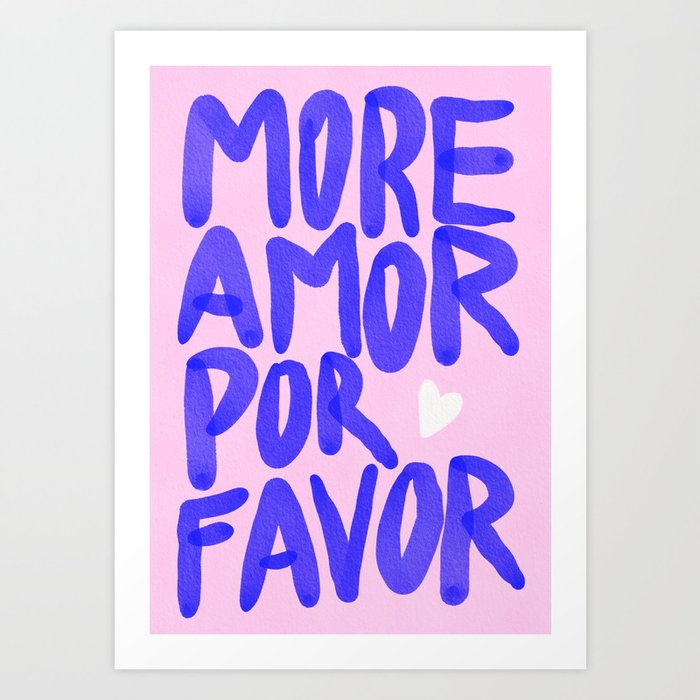 More Amor Por Favor Brush Typography Love Quote Art Print By Baroo