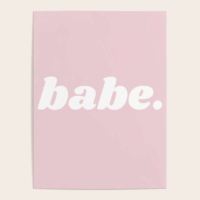 babe Poster by typutopia | Society6