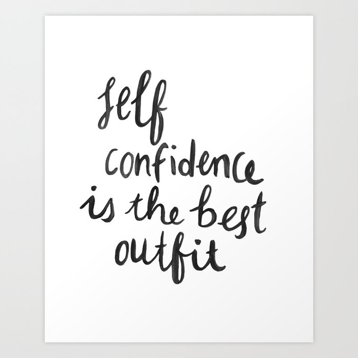 Self Confidence Is The Best Outfit Art Print By EgleA Society6 self-confidence-is-the-best-outfit-art-print-by-eglea-society6